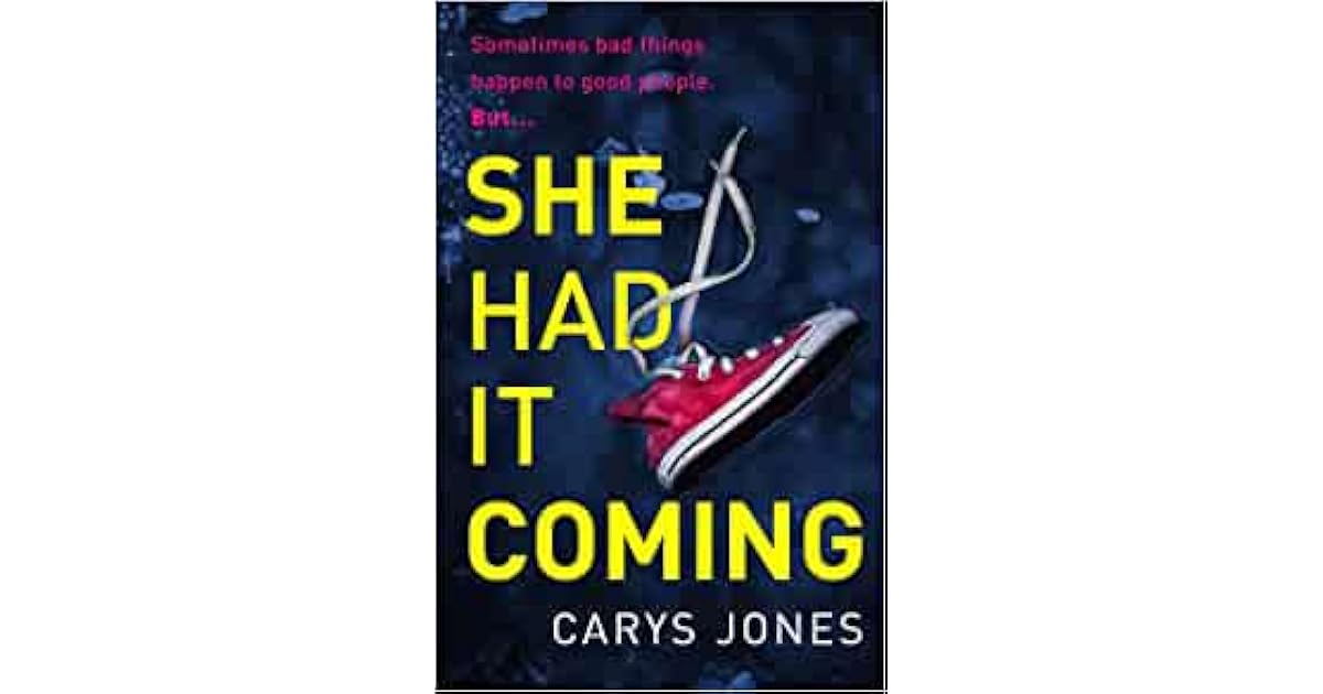 She Had It Coming by Carys Jones
