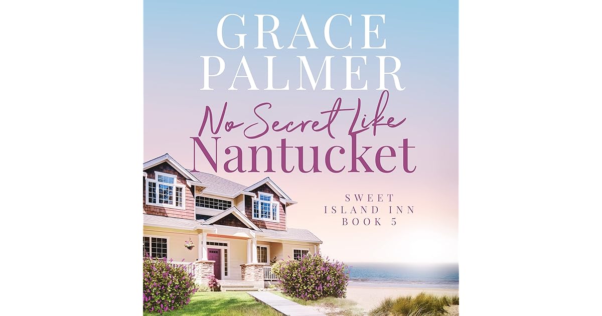 No Secret Like Nantucket by Grace Palmer