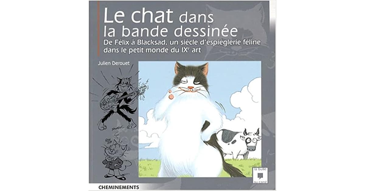 Le chat dans la bande dessinée: De Félix à Blacksad, un siècle d ...
