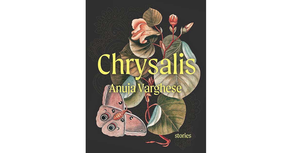 Chrysalis by Anuja Varghese