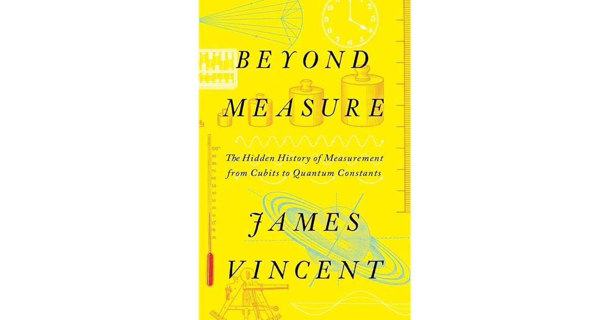 Book giveaway for Beyond Measure: The Hidden History of Measurement ...