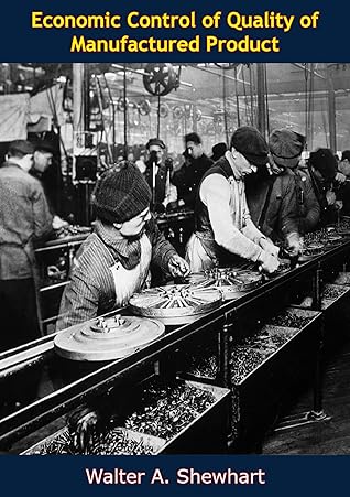 Economic Control of Quality of Manufactured Product by Walter A. Shewhart