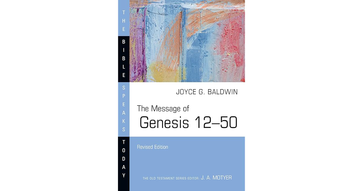 The Message of Genesis 12–50 by Joyce G. Baldwin