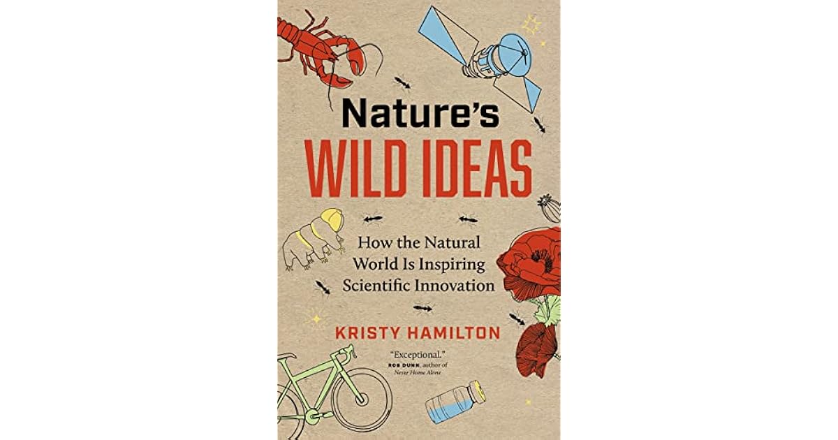 Book giveaway for Nature's Wild Ideas: How the Natural World Is ...