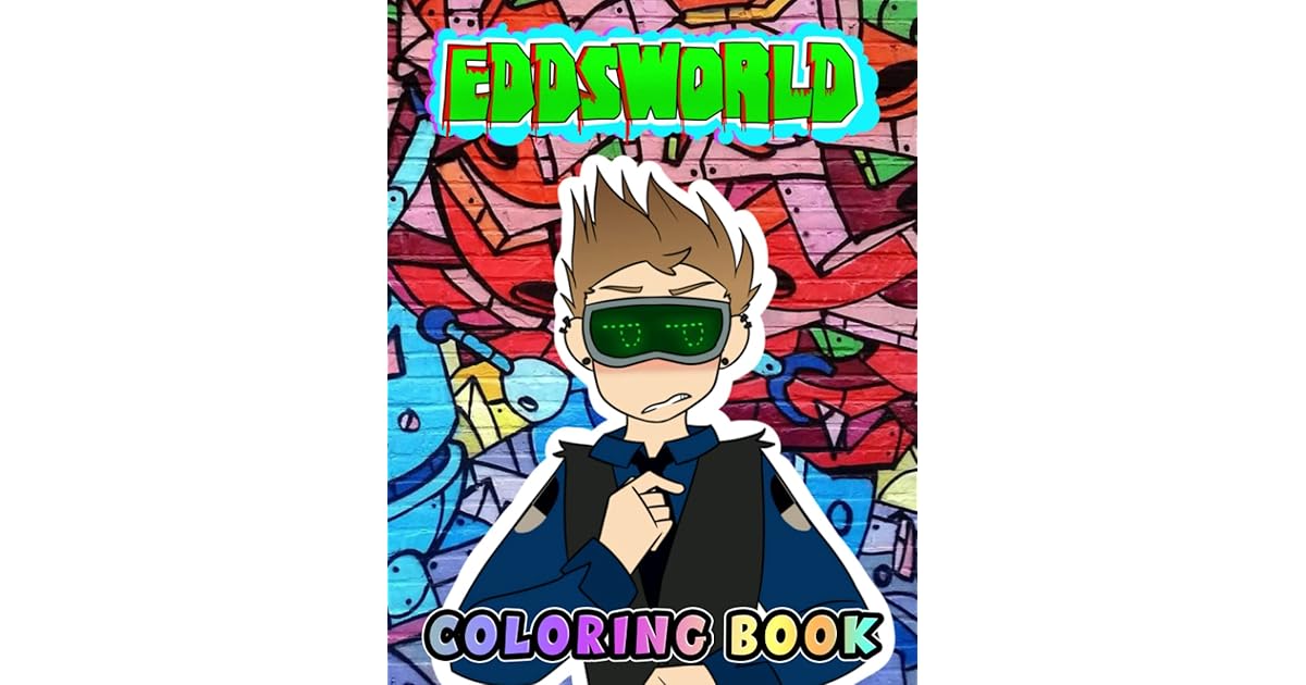 Eddsworld Coloring Book: An Amazing Coloring Book With Lots Of ...