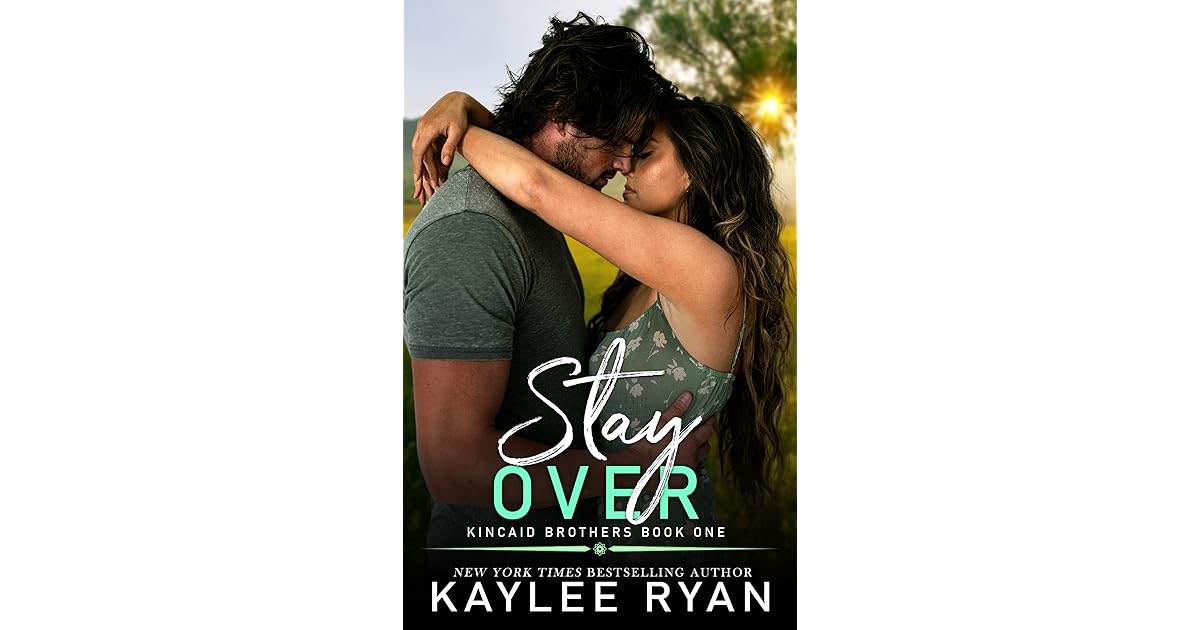 Book giveaway for Stay Over (Kincaid Brothers, #1) by Kaylee Ryan Apr ...