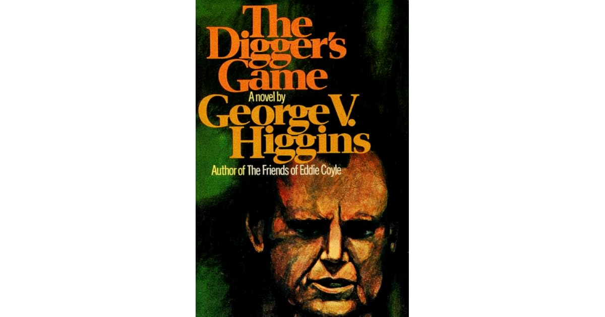 The Digger's Game by George V. Higgins