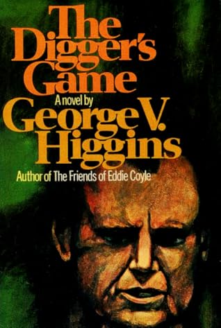The Digger's Game by George V. Higgins