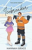 Icebreaker (UCMH, #1) by Hannah Grace