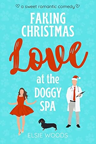 Faking Christmas Love at the Doggy Spa by Elsie Woods