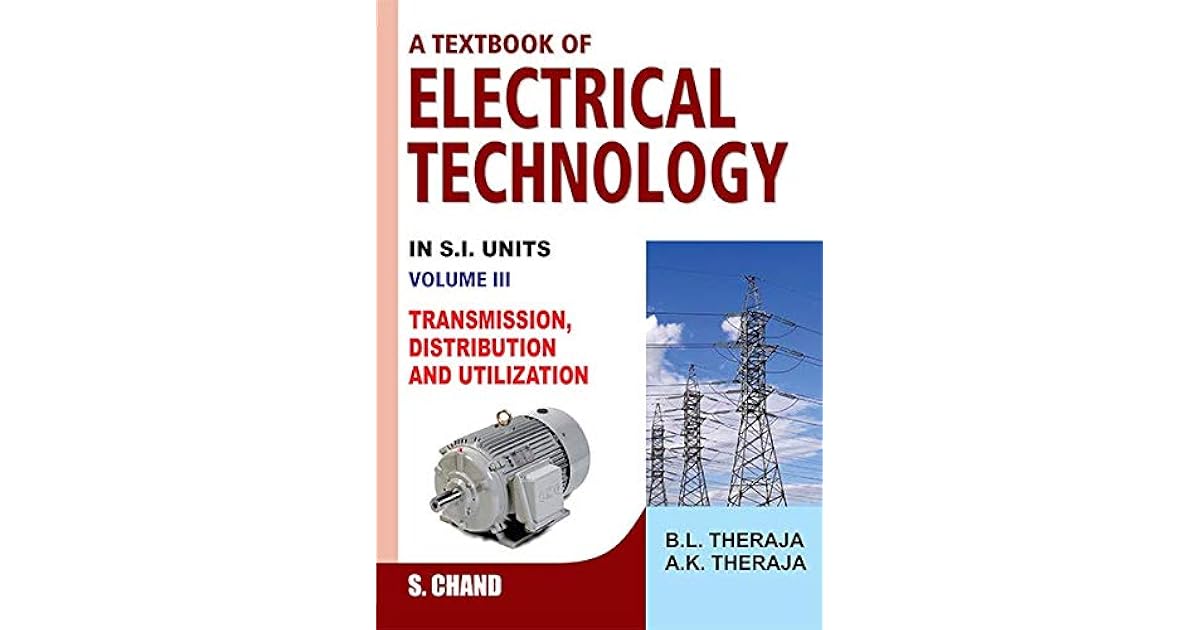 A Text Book of Electrical Technology by B.L. Theraja