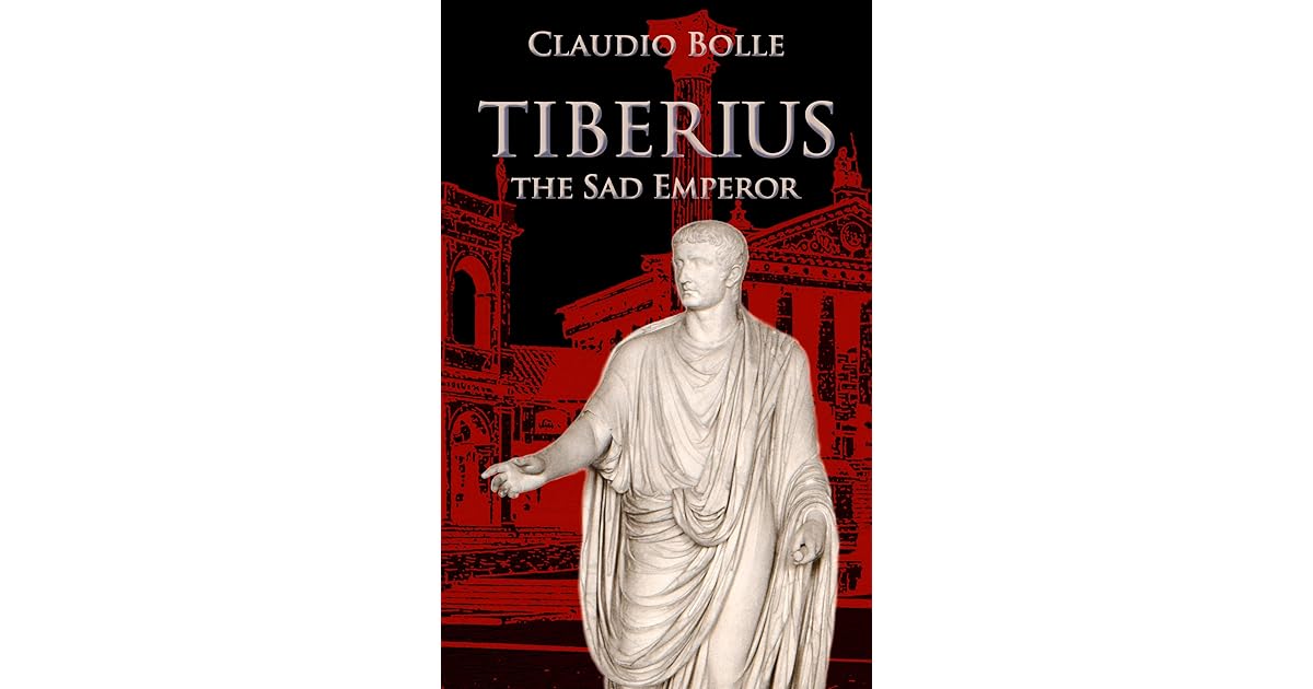 Tiberius, the sad emperor by Claudio Bolle