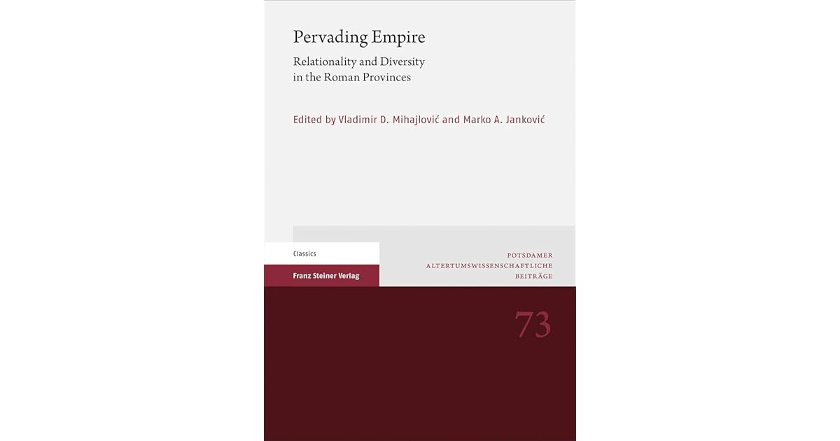 Pervading Empire: Relationality and Diversity in the Roman Provinces by ...