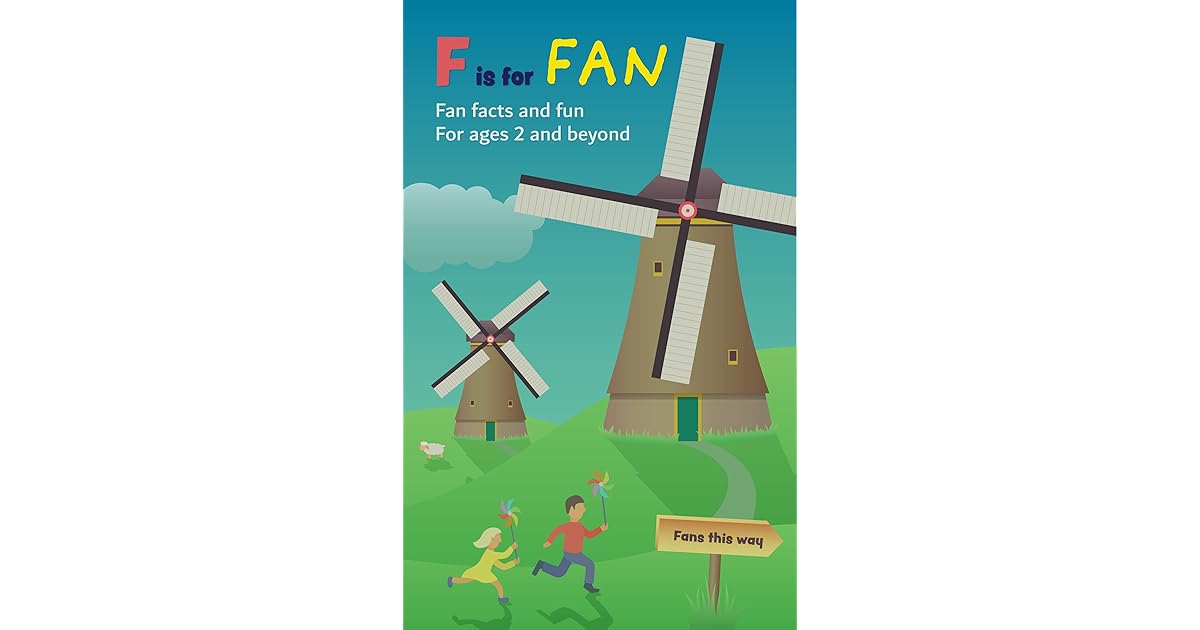 F is for Fan: Fan facts and fun for ages 2 and beyond by Ian McClellan