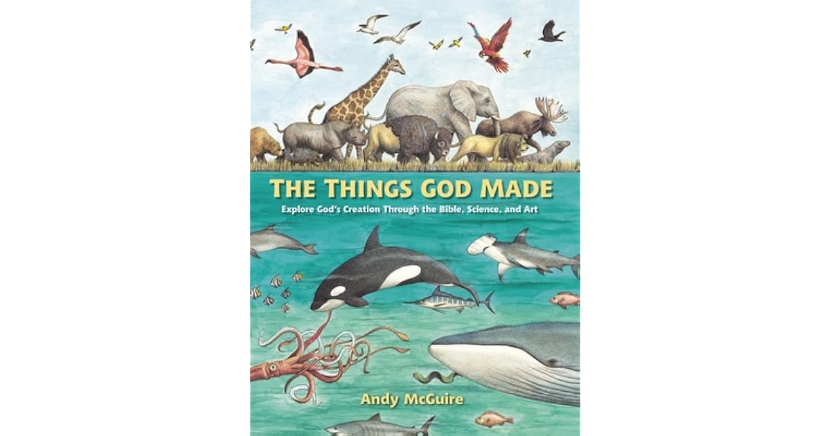 Book giveaway for The Things God Made: Explore God’s Creation through ...