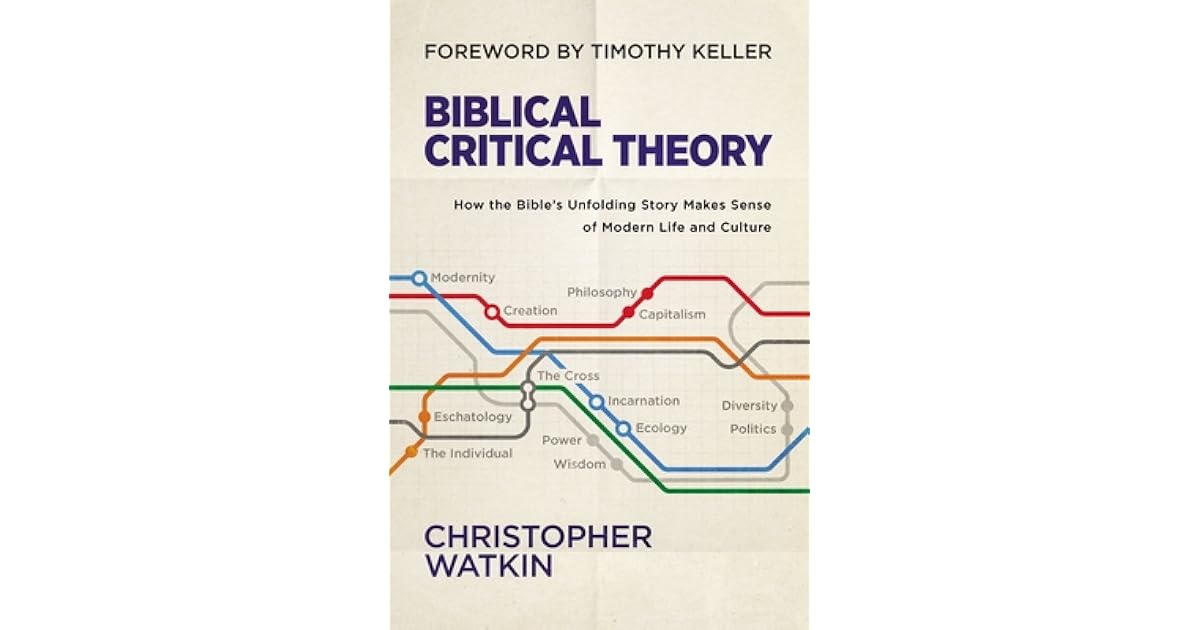 Biblical Critical Theory: How the Bible's Unfolding Story Makes Sense ...