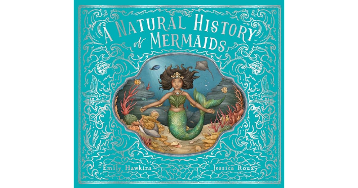 A Natural History of Mermaids by Emily Hawkins