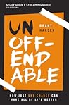 Unoffendable: How Just One Change Can Make All of Life Better by Brant ...