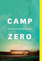 Camp Zero by Michelle Min Sterling
