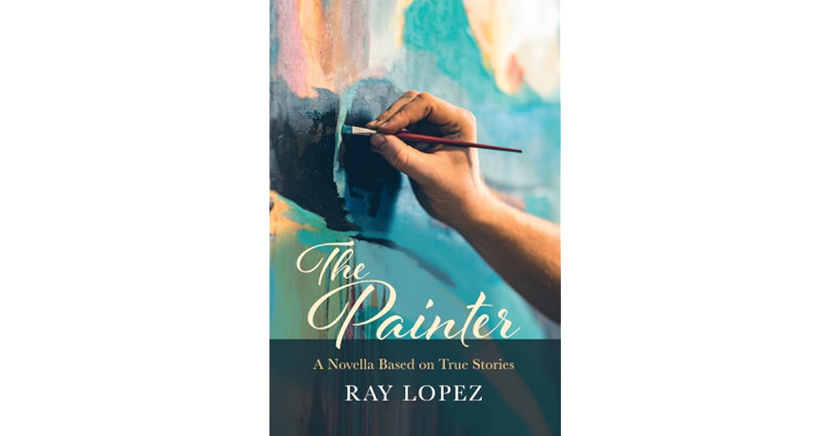 Book giveaway for The Painter A Novella Based on True Stories by Ray ...