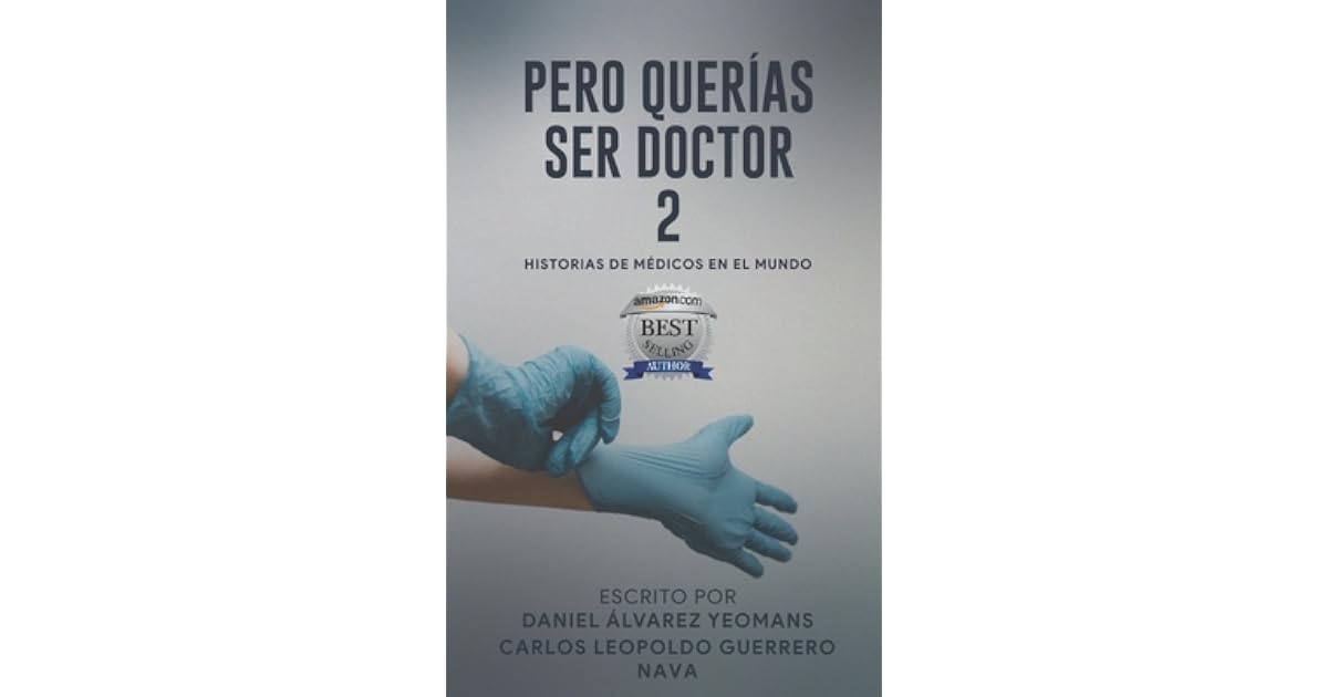 Pero Querias Ser Doctor 2: Historias de M dicos En El Mundo by Daniel ...