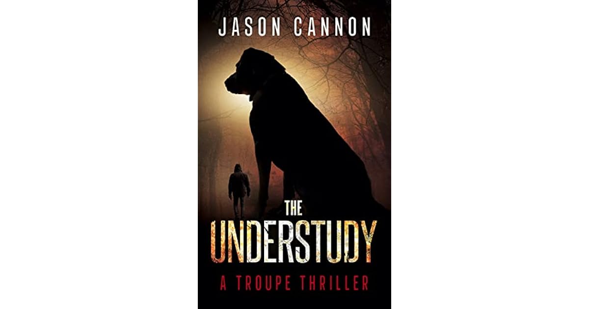 The Understudy (The Troupe #2) by Jason Cannon