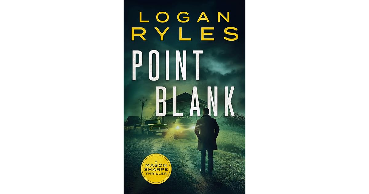 Point Blank (A Mason Sharpe Thriller Book 1) by Logan Ryles