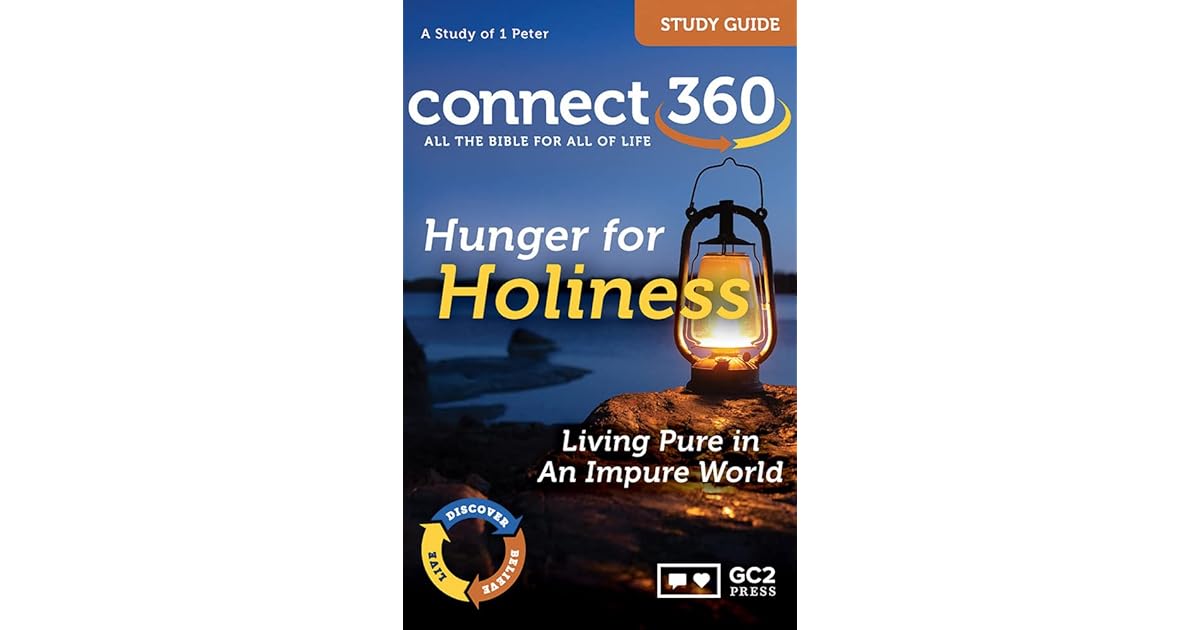 Hunger for Holiness: Living Pure in an Impure World (Study of 1 Peter ...