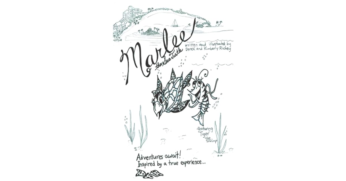 Marlee the Sea Turtle: featuring Tiger the shrimp by Derek Richey