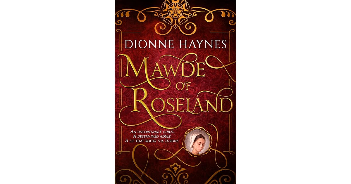 Mawde of Roseland by Dionne Haynes