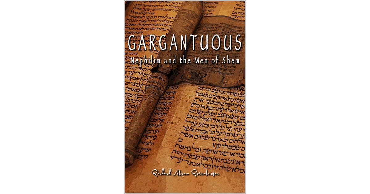 GARGANTUOUS Nephilim and the Men of Shem: Giant Lie and Giant Truth ...