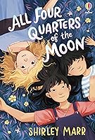 All Four Quarters of the Moon by Shirley Marr