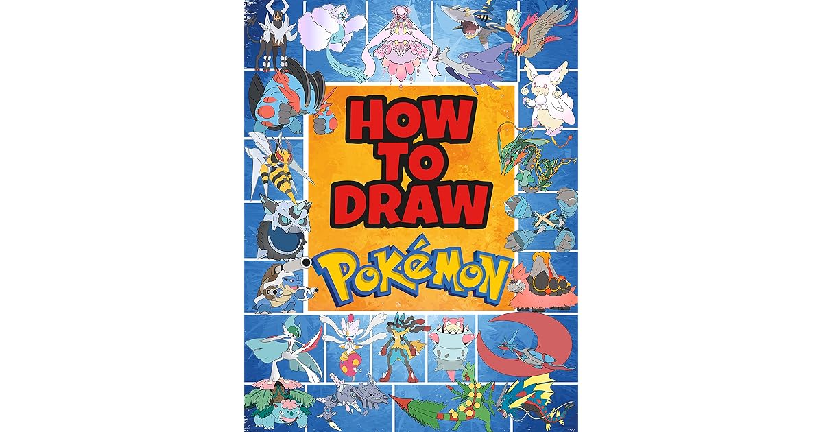 How to Draw Pokemon: for Kids, Teenagers and Adults With Step-By-Step ...