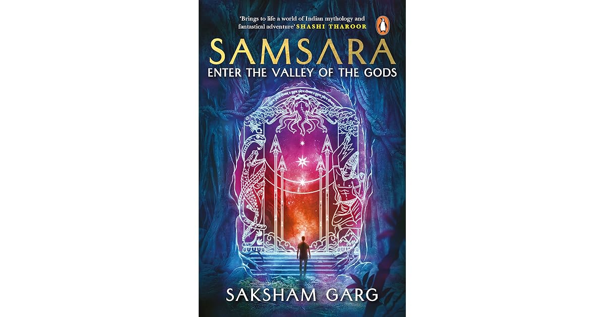 Samsara: Enter the Valley of the Gods by Saksham Garg
