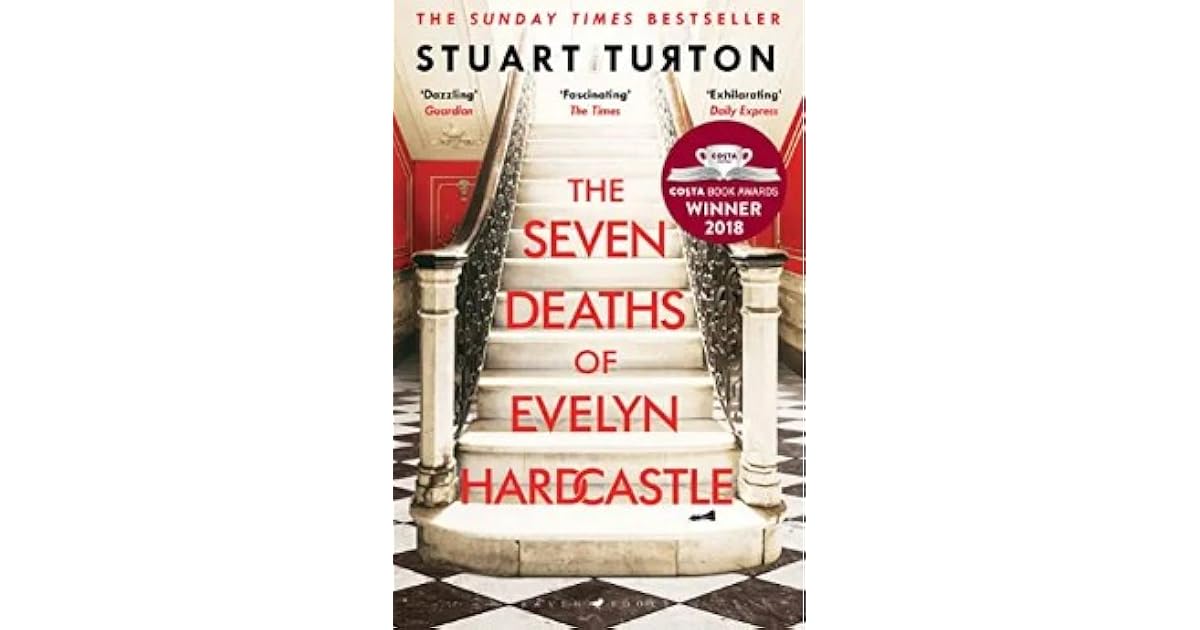 The Seven Deaths of Evelyn Hardcastle by Stuart Turton
