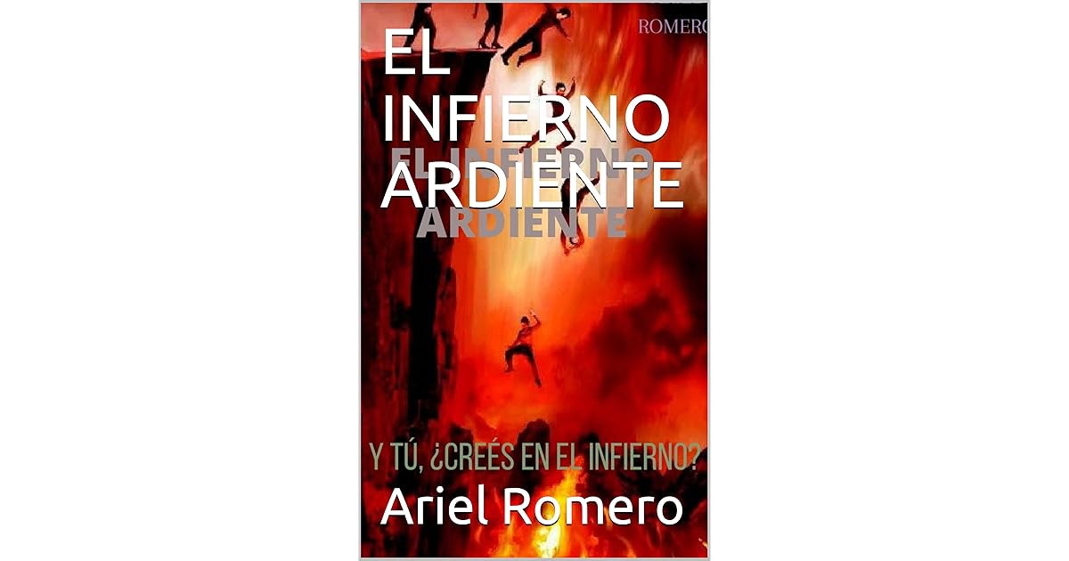 EL INFIERNO ARDIENTE by Ariel Romero