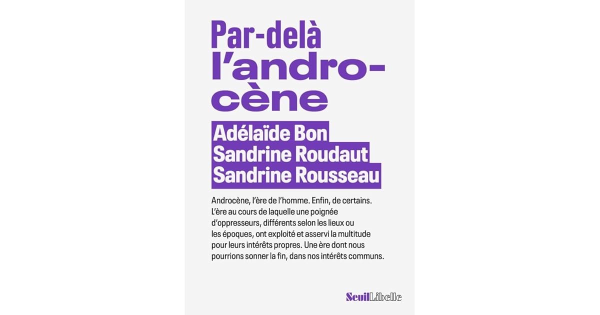 Par-delà l'androcène by Adélaïde Bon