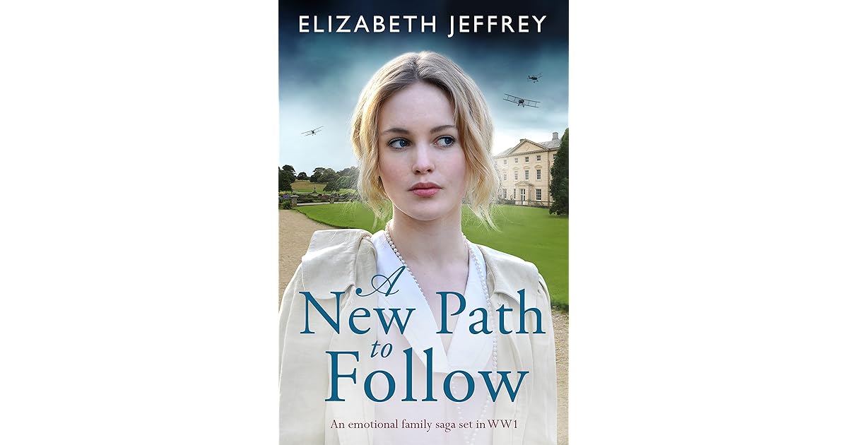 A New Path to Follow: An emotional family drama set in WWI by Elizabeth Jeffrey