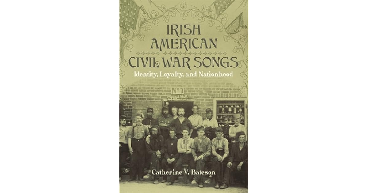 Irish American Civil War Songs: Identity, Loyalty, and Nationhood by ...