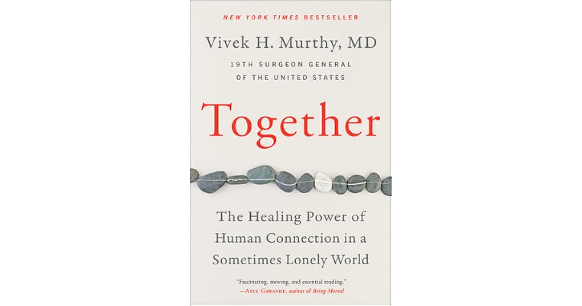 Together: The Healing Power of Human Connection in a Sometimes Lonely ...