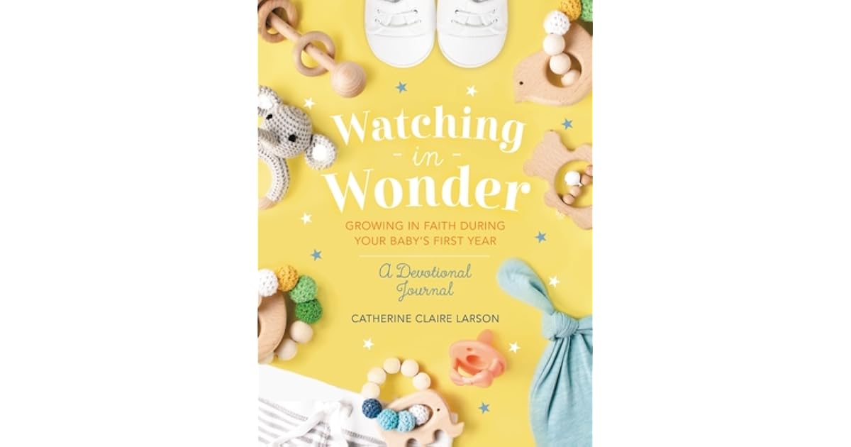 Book giveaway for Watching in Wonder: Growing in Faith During Your Baby ...
