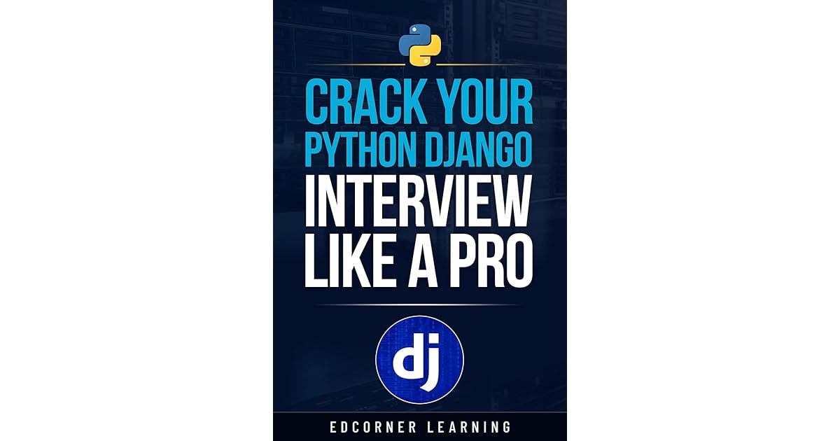 Crack Your Python Django Interview Like a Pro by Edcorner Learning