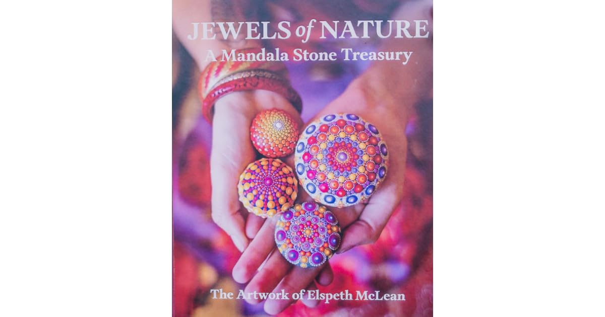 Jewels of Nature. A Mandala Stone Treasury by Elspeth McLean