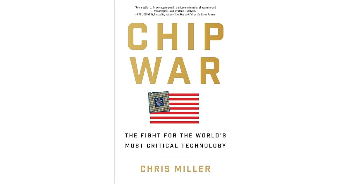 Chip War: The Fight for the World's Most Critical Technology by Chris ...