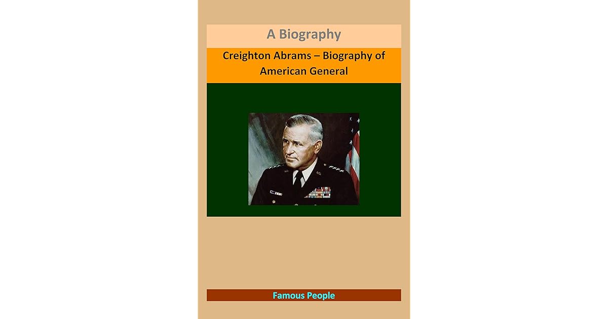 Creighton Abrams – Biography of American General: A Biography by Constance