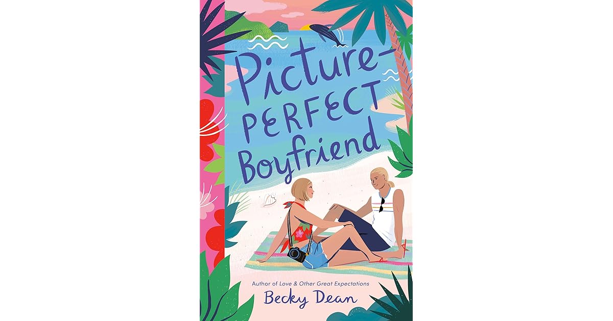 Book giveaway for Picture Perfect Boyfriend by Becky Dean May 15-May 22 ...