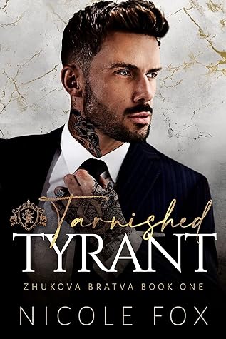 Tarnished Tyrant (Zhukova Bratva, #1) mobi,epub,pdf,txt,Kindle Ebook free download gratis ...