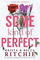 Some Kind of Perfect (Calloway Sisters #5) by Krista Ritchie