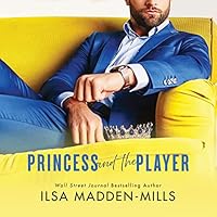 Princess and the Player by Ilsa Madden-Mills