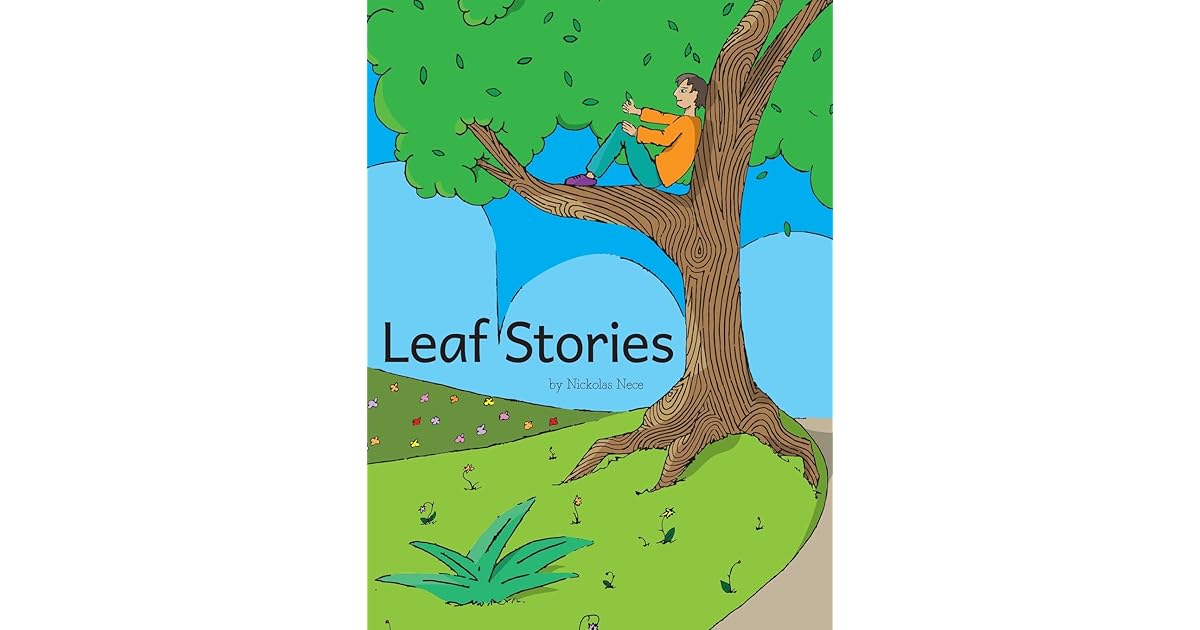 Leaf Stories by Nickolas Nece